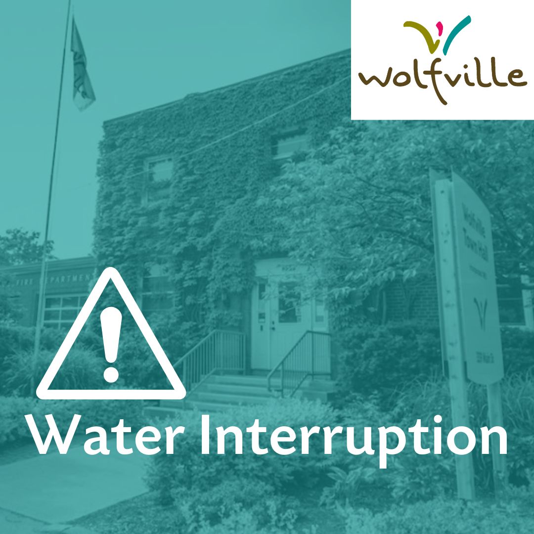 Water Interruption Chestnut Avenue, Thursday, May 15, 2025 | Town of Wolfville, Nova Scotia